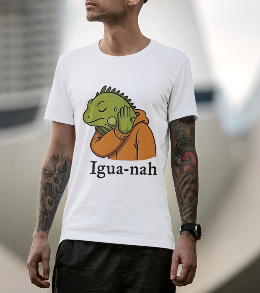 Iguana Igua Nah Meme T-Shirt