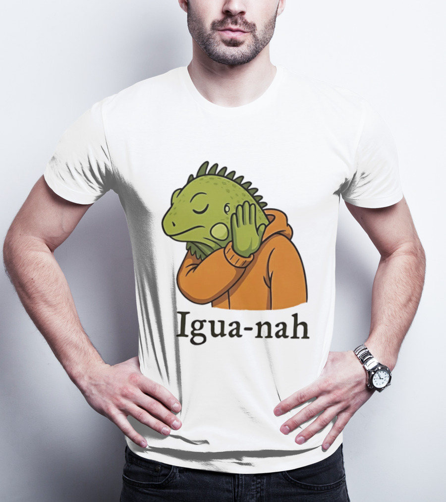Iguana Igua Nah Meme T-Shirt