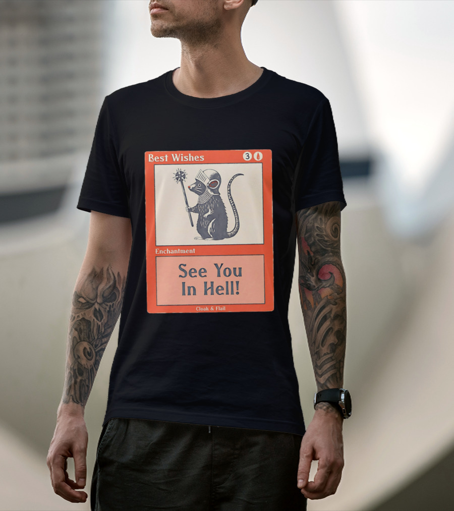 Best Wishes See You In Hell Enchantment Cloak And Flail Rat Knight T-Shirt