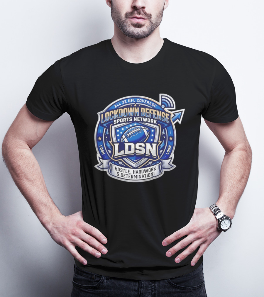 All 32 NFL Coverage Lockdown Defense Sports Network Hustle Hardwork Determination LDSN T-Shirt