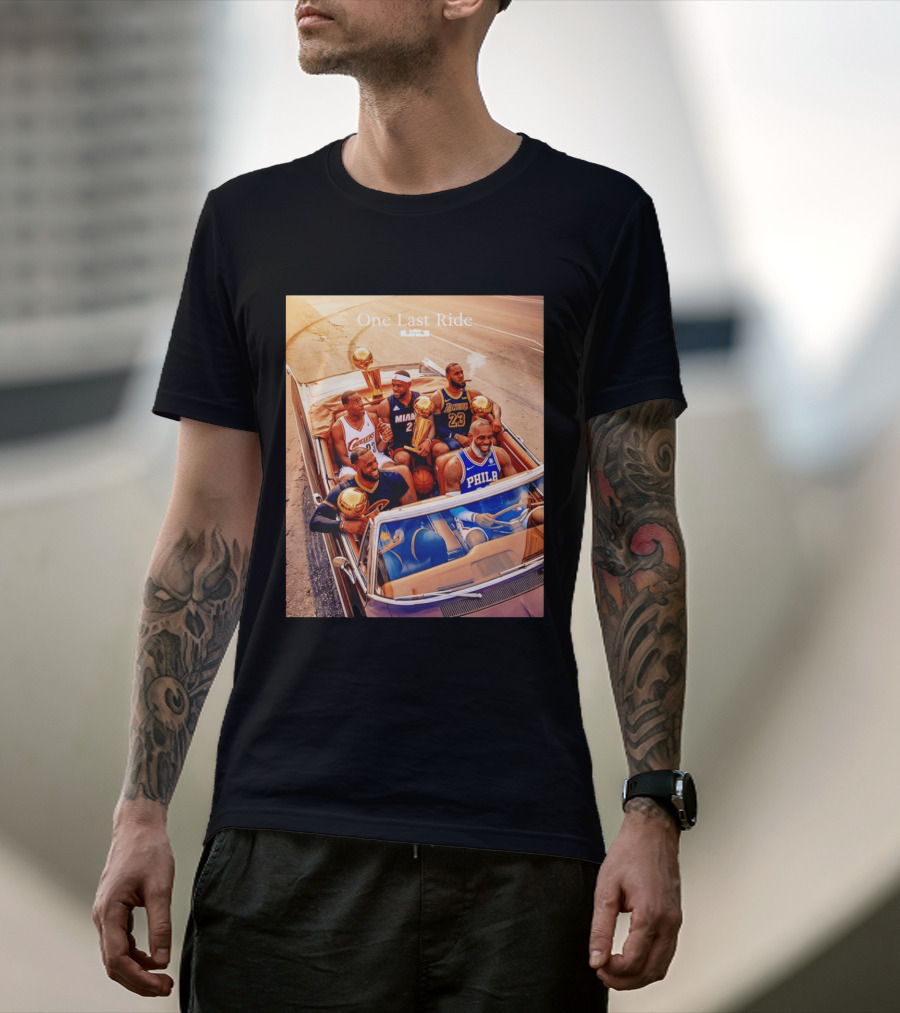 One Last Ride LeBron James Cavaliers Heat Lakers 76ers 23 6 3 T-Shirt