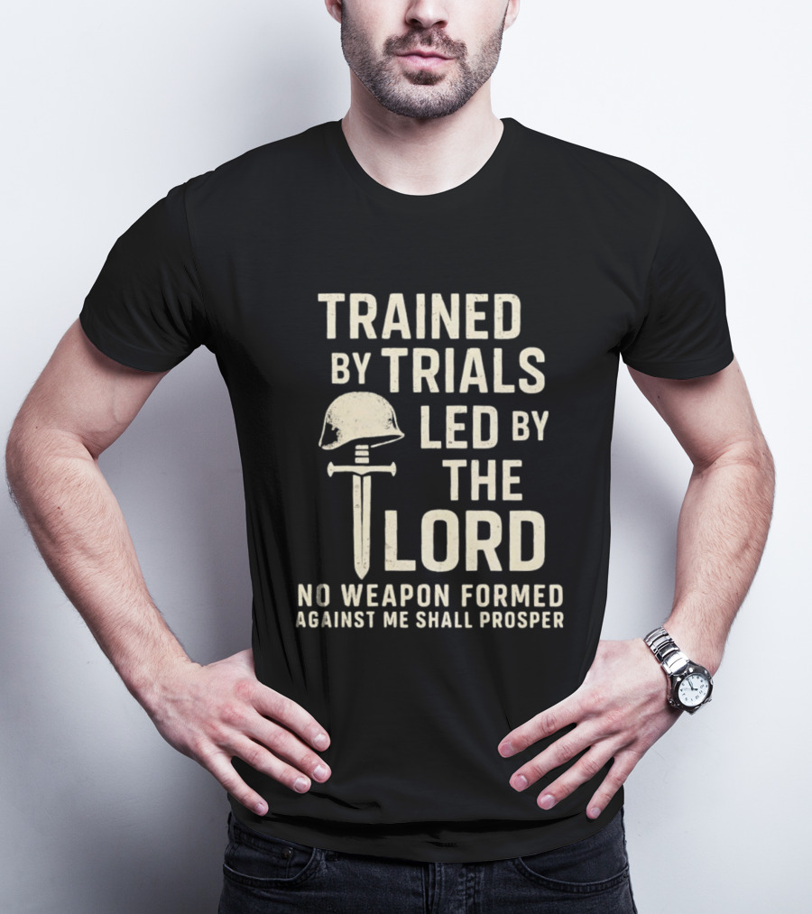 Trained By Trials Led By The Lord No Weapon Formed Against Me Shall Prosper Helmet Cross T-Shirt