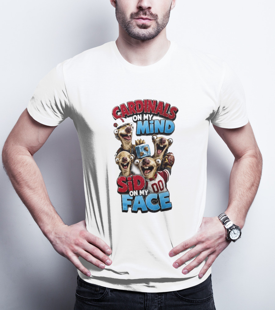 Cardinals On My Mind Sid On My Face Ice Age Sloth Football Fan Humor T-Shirt