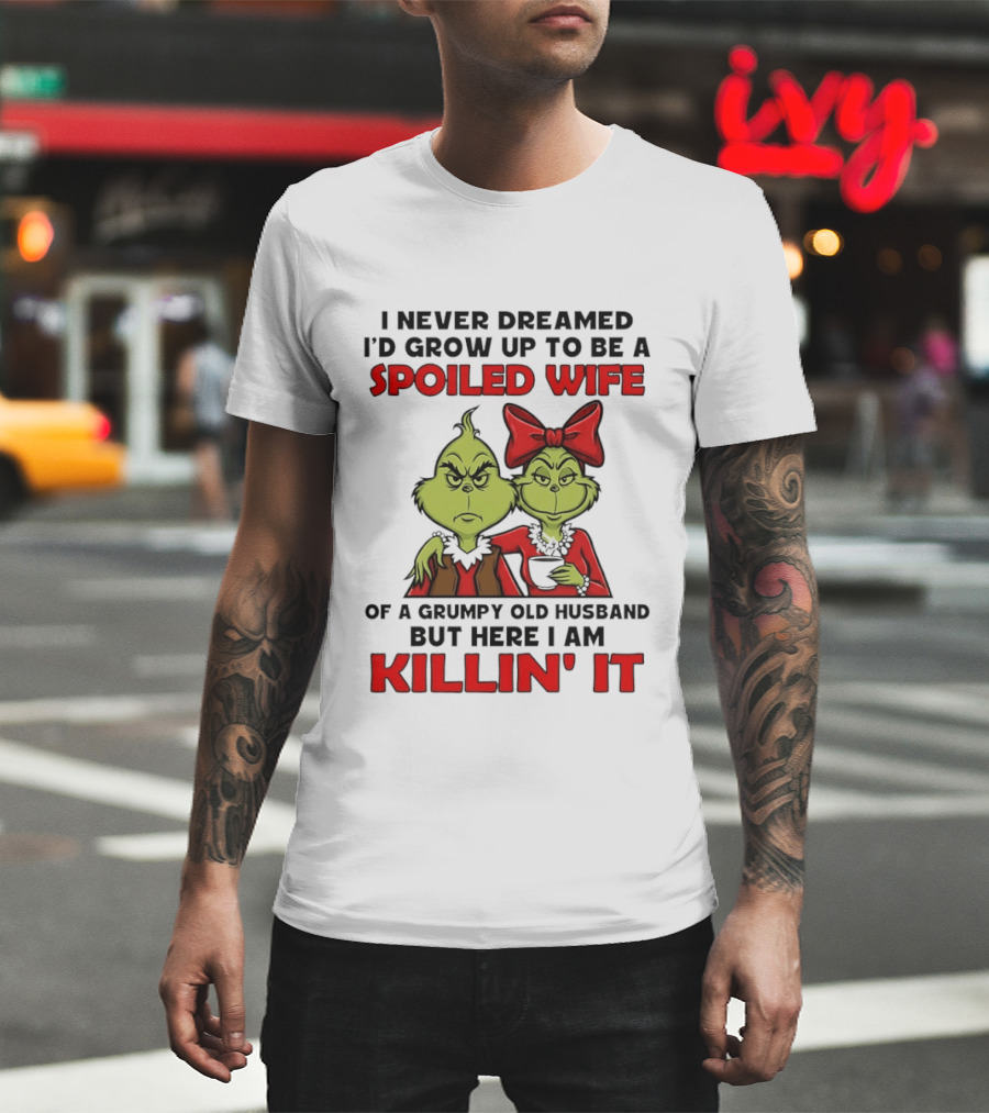 Grinch Spoiled Wife Grumpy Old Husband Killin' It Couple T-Shirt