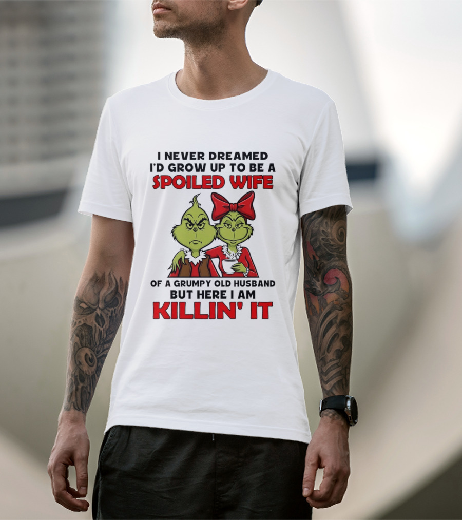 Grinch Spoiled Wife Grumpy Old Husband Killin' It Couple T-Shirt