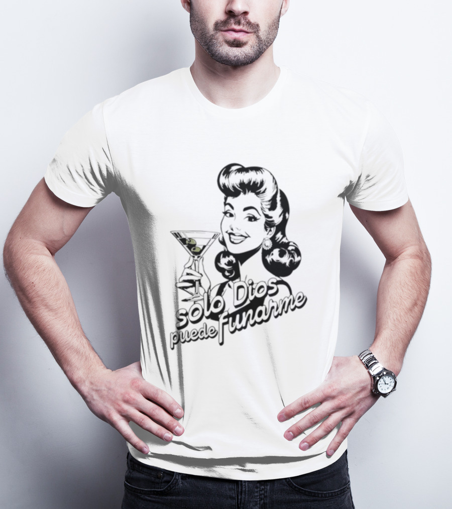 Solo Dios Puede Funarme Pin Up Girl Holding Martini Glass T-Shirt