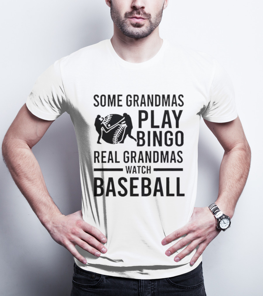 Some Grandmas Play Bingo Real Grandmas Baseball T-Shirt