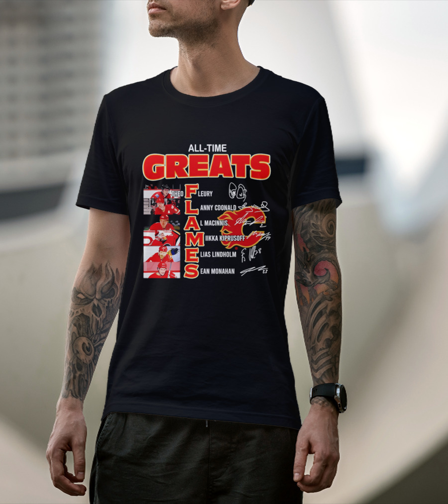 All Time Greats Flames Theo Fleury Lanny McDonald Al MacInnis NHL Mika Kiprusoff Elias Lindholm Sean Monahan T-Shirt