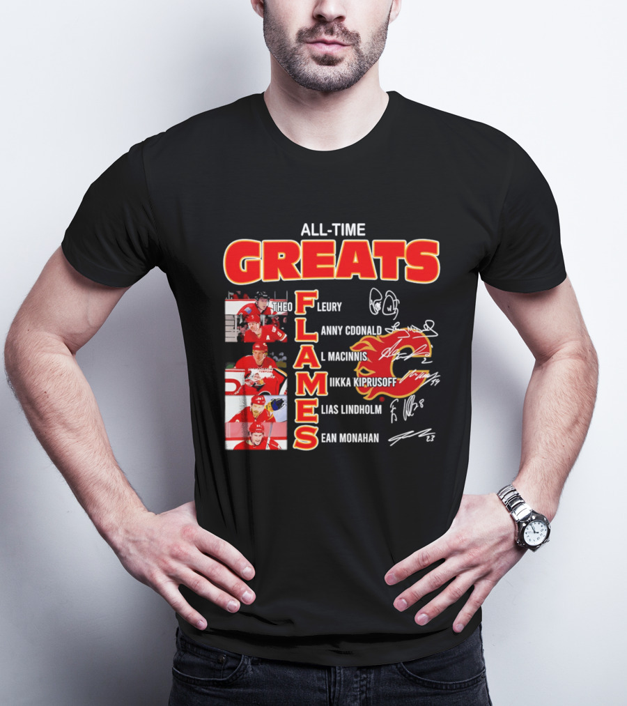 All Time Greats Flames Theo Fleury Lanny McDonald Al MacInnis NHL Mika Kiprusoff Elias Lindholm Sean Monahan T-Shirt