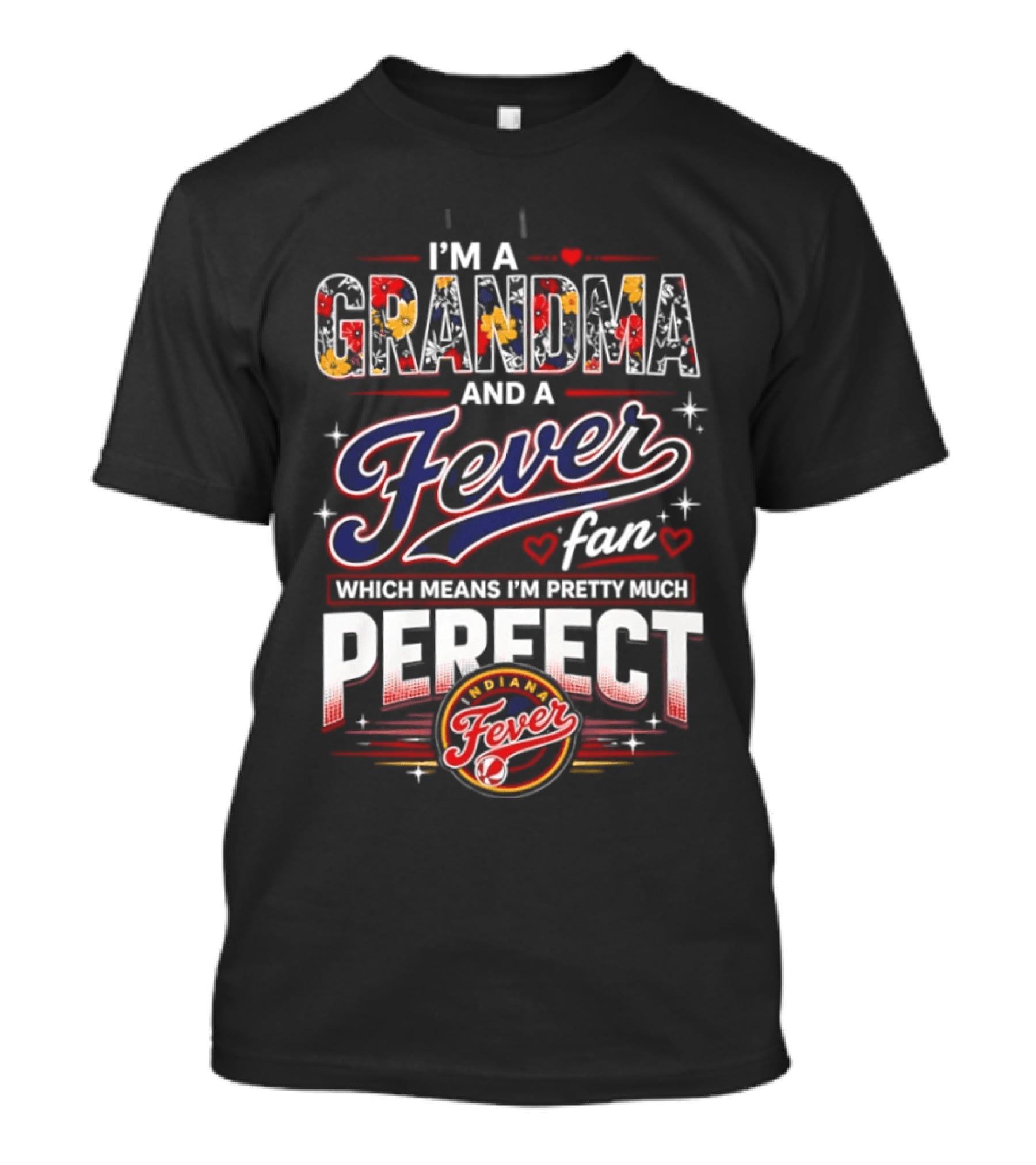 I'm A Grandma And A Fever Fan Which Means I'm Pretty Much Perfect Fever T-Shirt