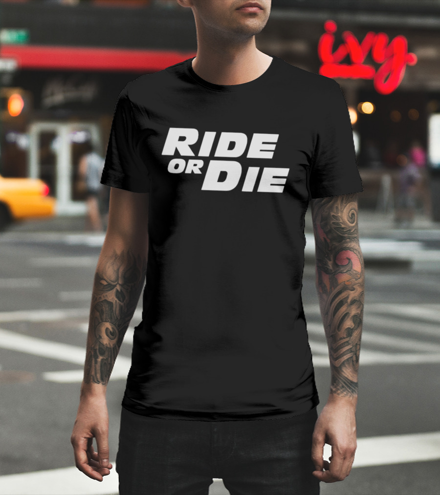 Ride Or Die T-Shirt