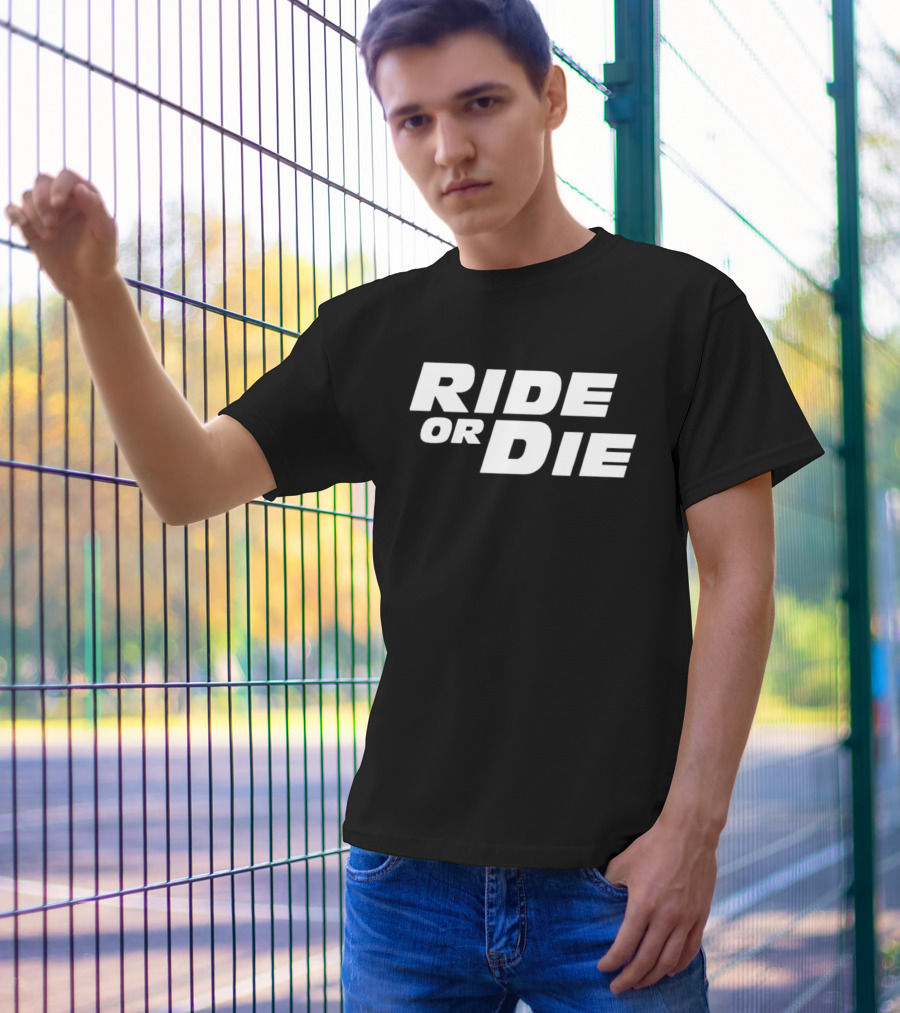 Ride Or Die T-Shirt