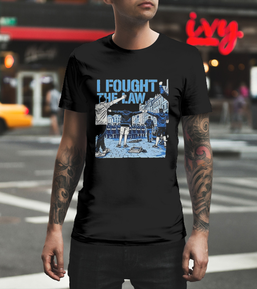 I Fought The Law Protest Riot Police Resistance Clash T-Shirt