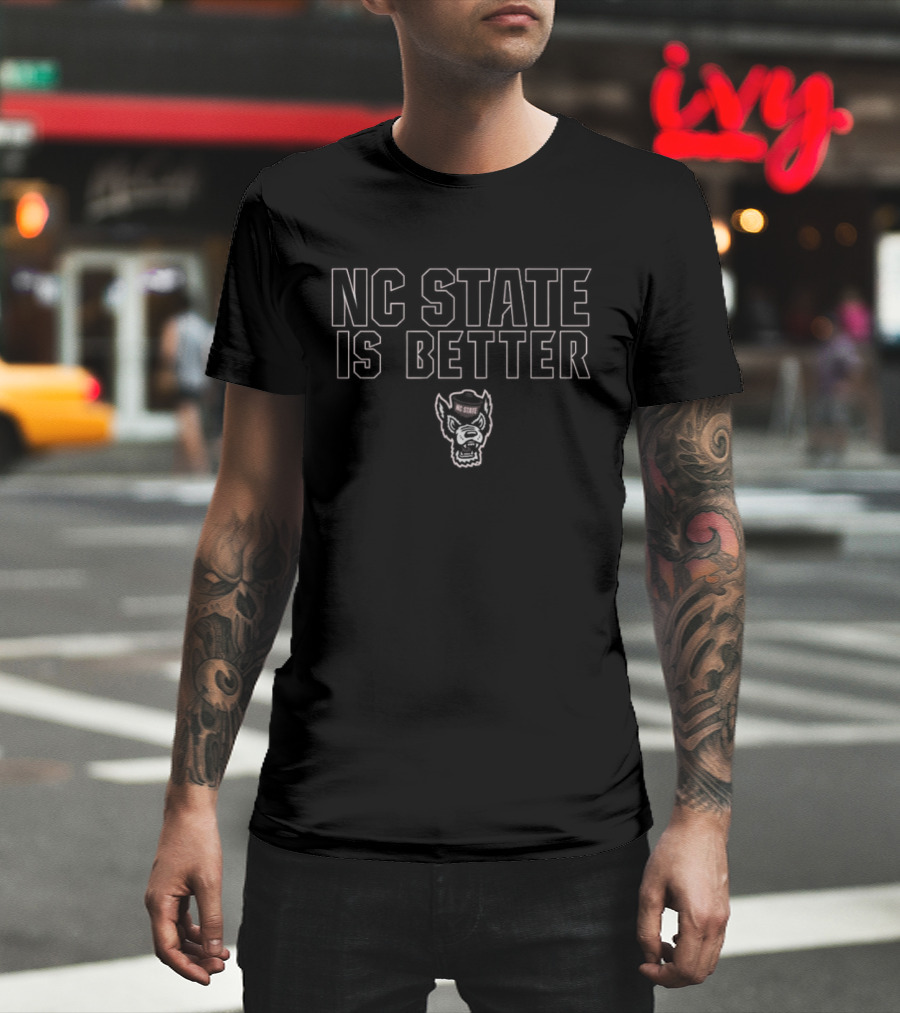 NC State Is Better Wolfpack Fan T-Shirt