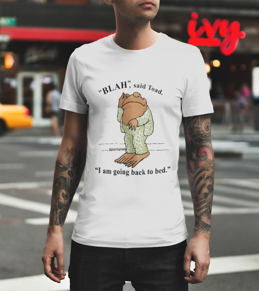Blah Said Toad I Am Going Back To Bed Pajamas T-Shirt