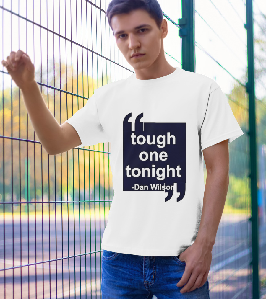 Dan Wilson Tough One Tonight Seattle Mariners Motivational T-Shirt