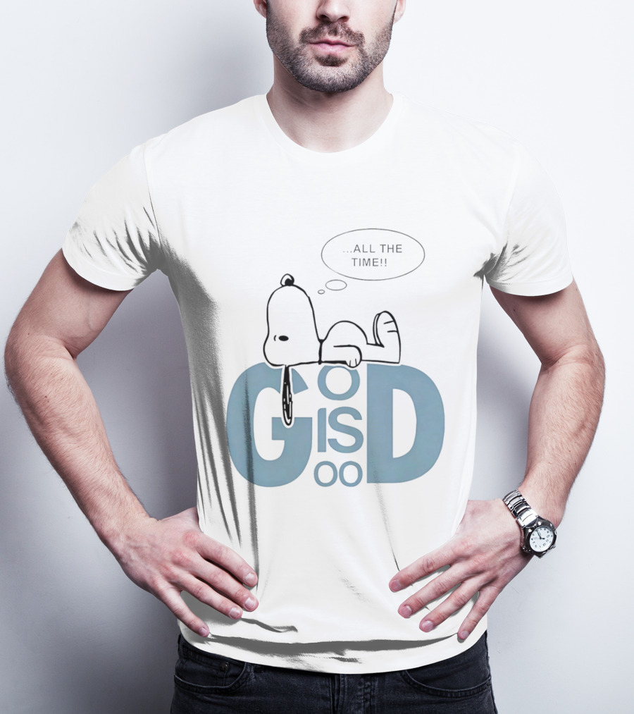 God Is Good All The Time Snoopy Peanuts Comic Character Inspirational Message T-Shirt