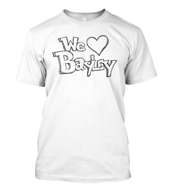 We Love Bayley O'Shea Jackson Jr T-Shirt