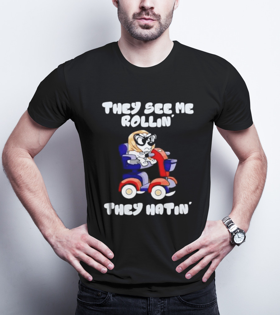Granny Bluey Driving Mobility Scooter They See Me Rollin They Hatin T-Shirt