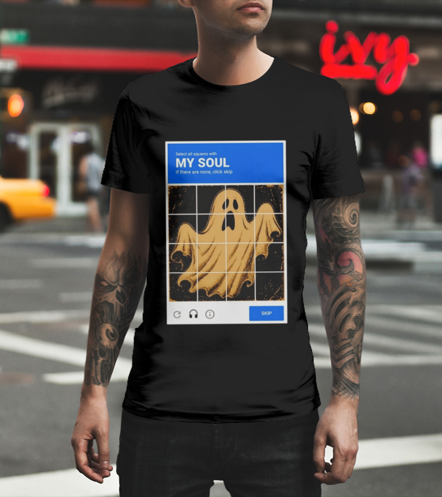 My Soul Ghost Captcha Meme Select All Squares Internet Humor T-Shirt
