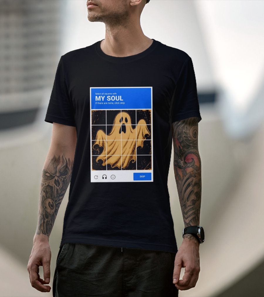My Soul Ghost Captcha Meme Select All Squares Internet Humor T-Shirt