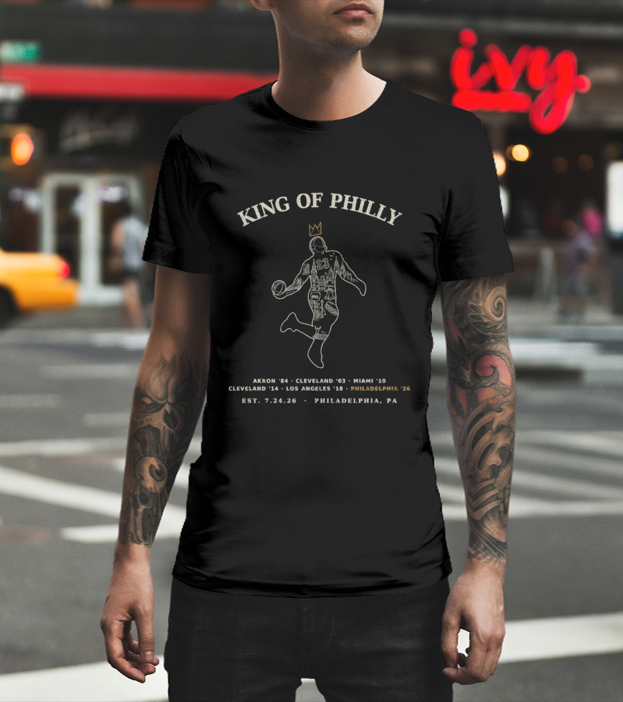 King Of Philly LeBron James 23 Philadelphia Timeline 2026 Akron Cleveland Miami Los Angeles T-Shirt