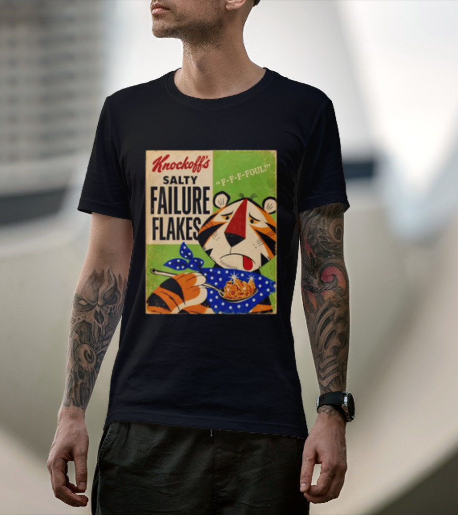 Knockoff's Salty Failure Flakes F F F Foul Sad Tiger Cartoon T-Shirt