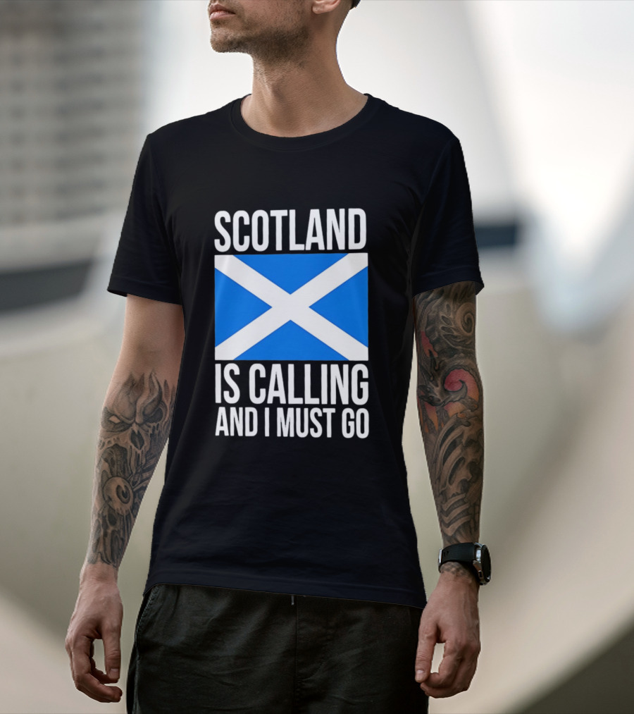 Scotland Is Calling And I Must Go Saint Andrew's Cross Flag T-Shirt