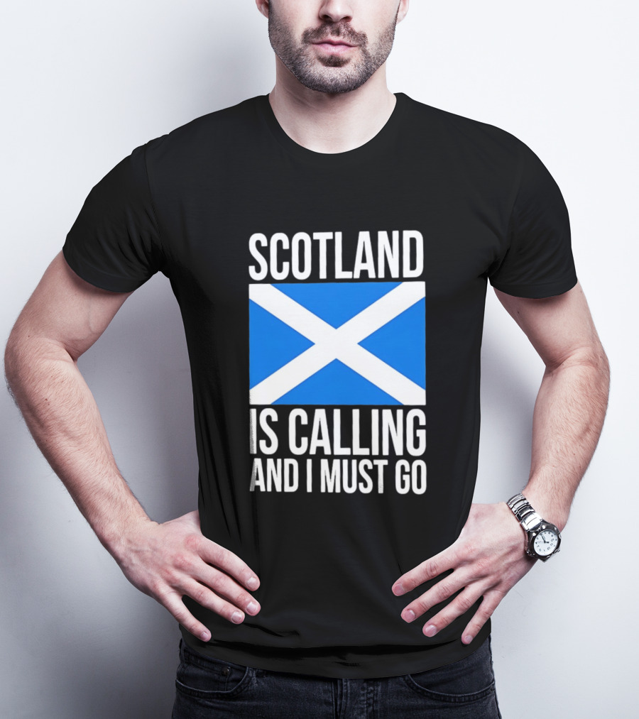 Scotland Is Calling And I Must Go Saint Andrew's Cross Flag T-Shirt