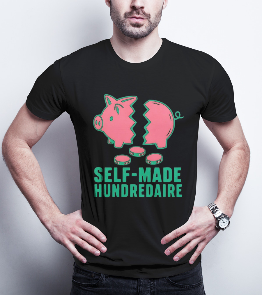 Self Made Hundredaire Piggy Bank Savings Motivation T-Shirt