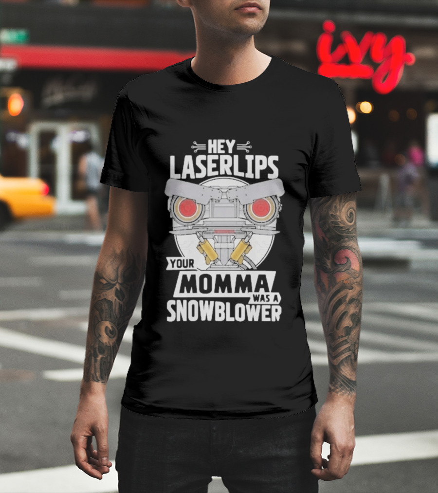 Hey Laserlips Your Momma Was A Snowblower Short Circuit Robot Classic Movie T-Shirt