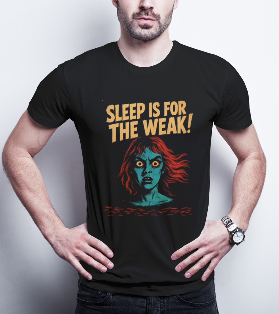 Sleep Is For The Weak Horror Insomnia Scary T-Shirt