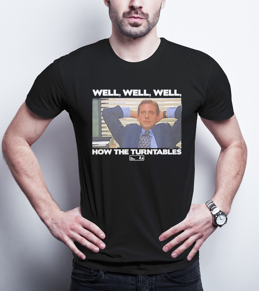 Steve Carell Well Well Well How The Turntables The Office Michael Scott T-Shirt