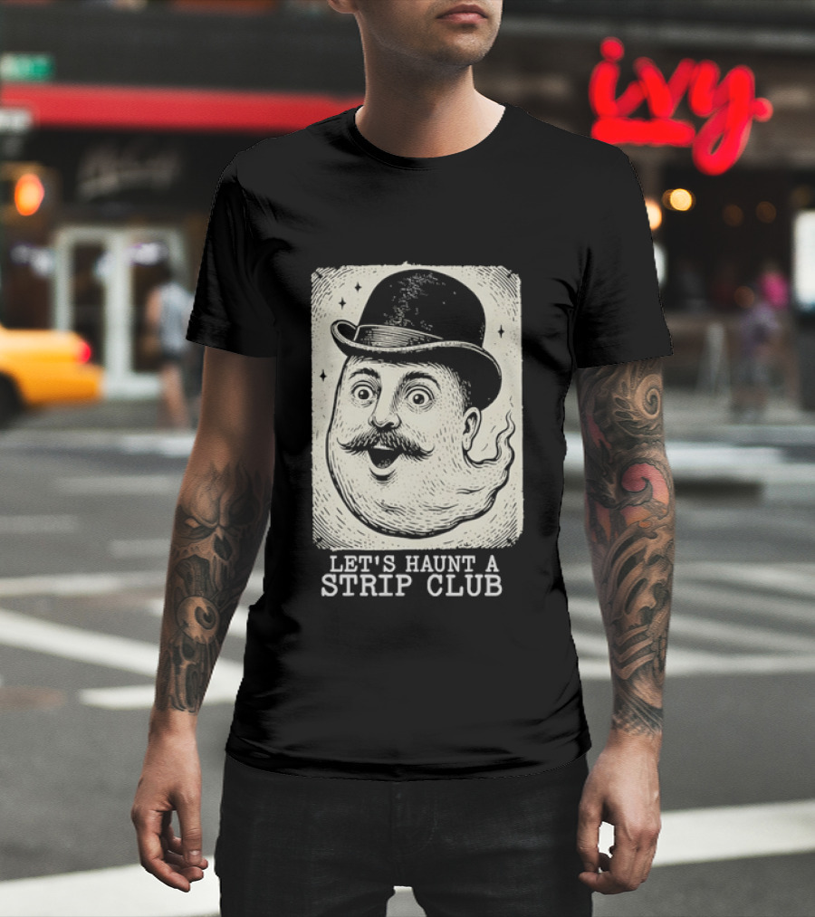 Whimsical Victorian Spirit Face Let's Haunt A Strip Club T-Shirt