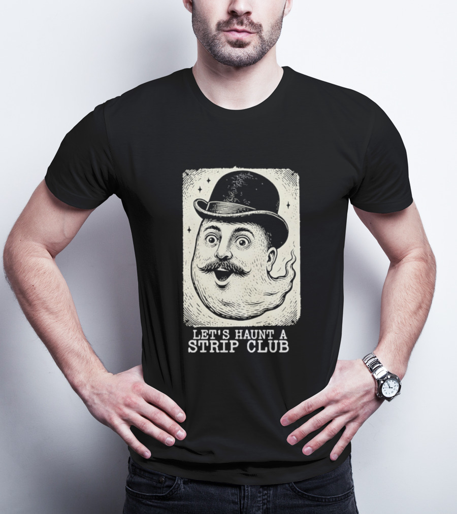 Whimsical Victorian Spirit Face Let's Haunt A Strip Club T-Shirt