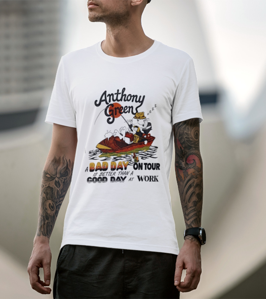 Anthony Green Bad Day On Tour Better Than Work Cat Fishing 2026 T-Shirt