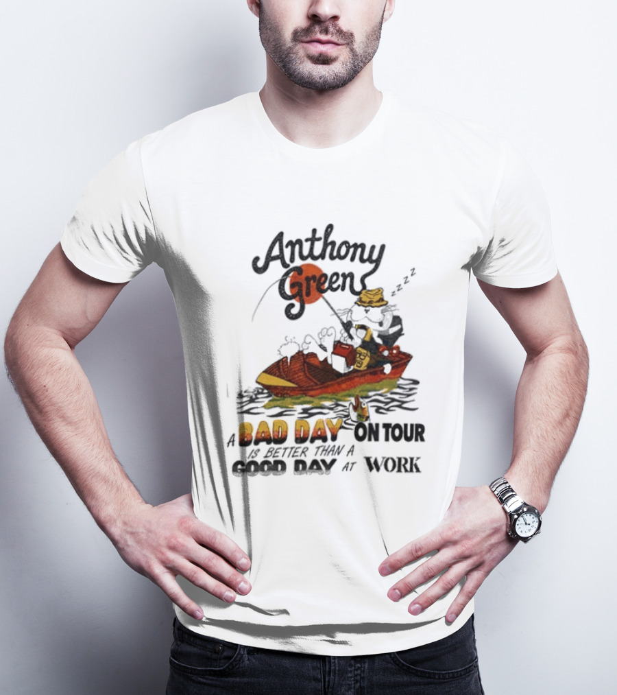 Anthony Green Bad Day On Tour Better Than Work Cat Fishing 2026 T-Shirt