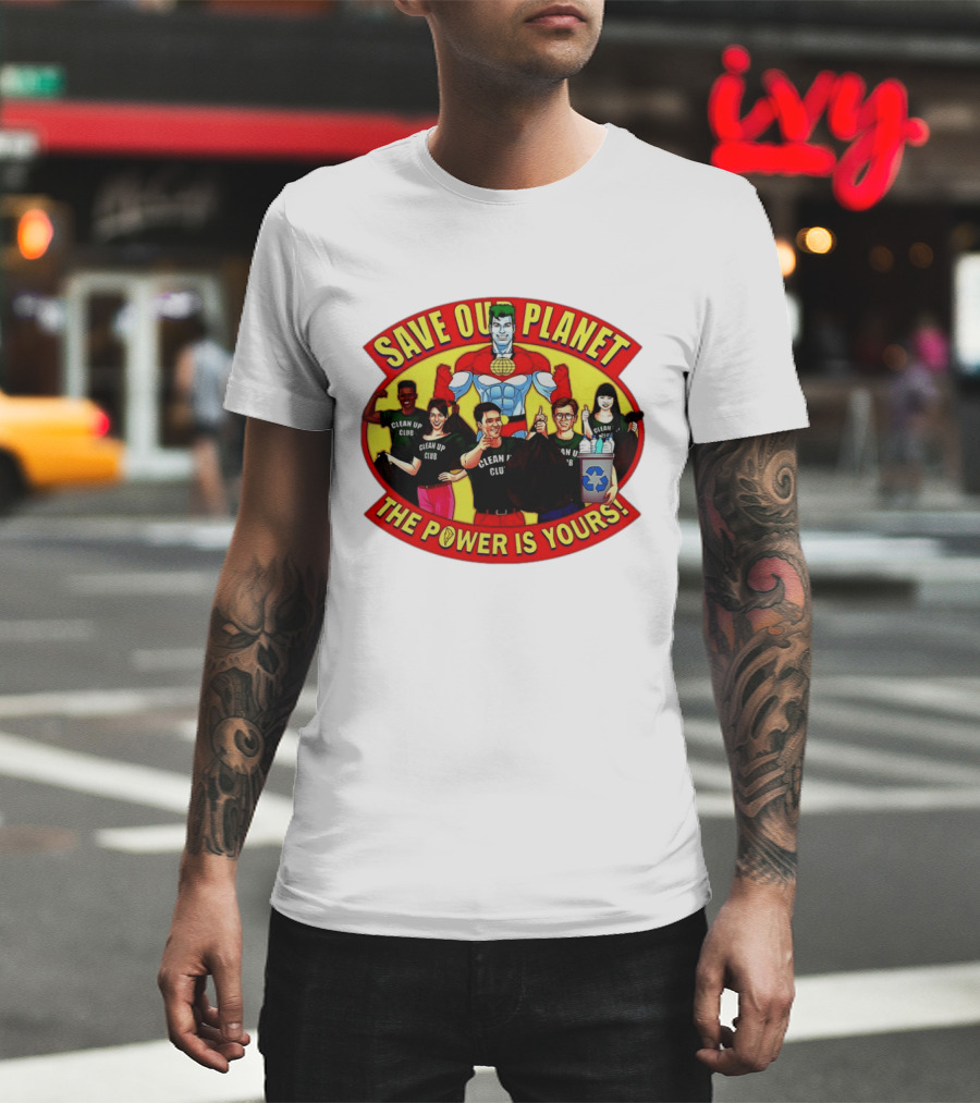 Save Our Planet Clean Up Club The Power Is Yours T-Shirt