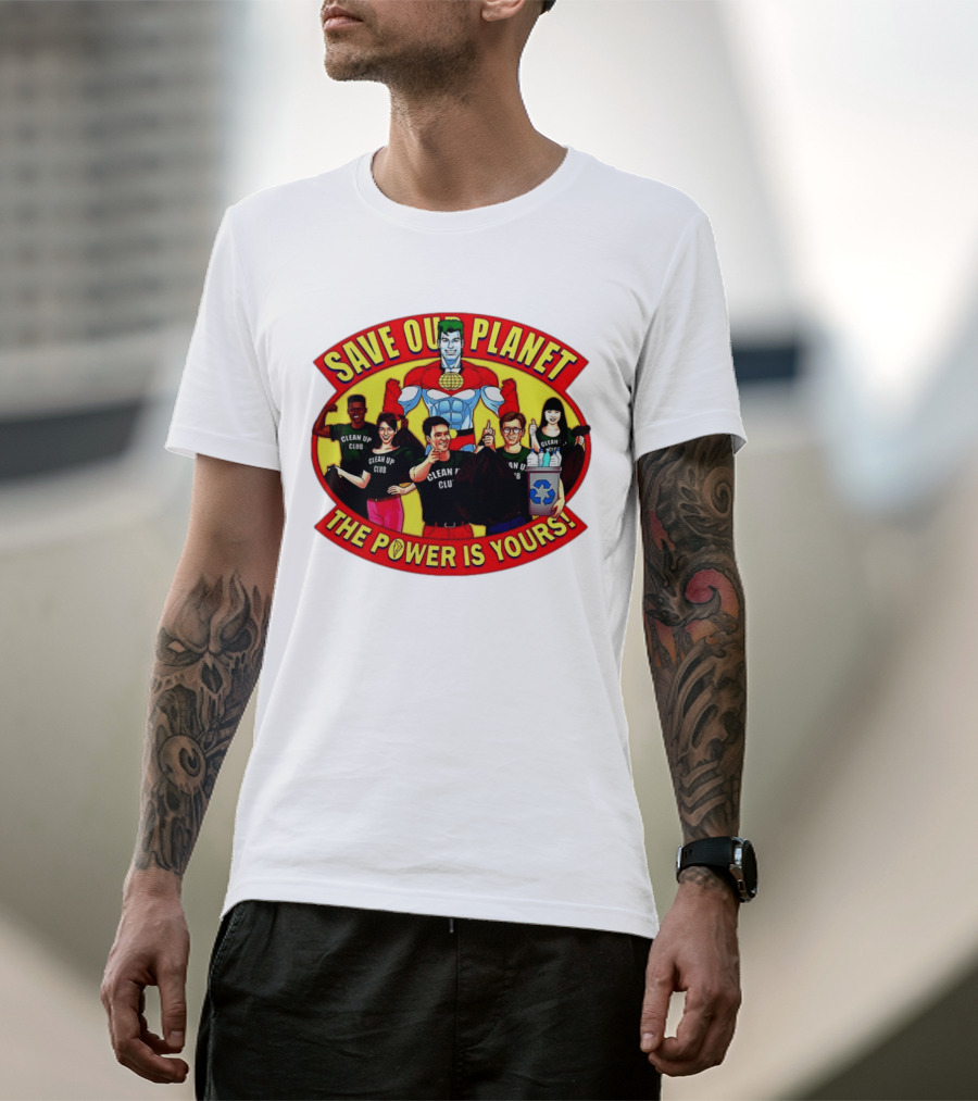 Save Our Planet Clean Up Club The Power Is Yours T-Shirt