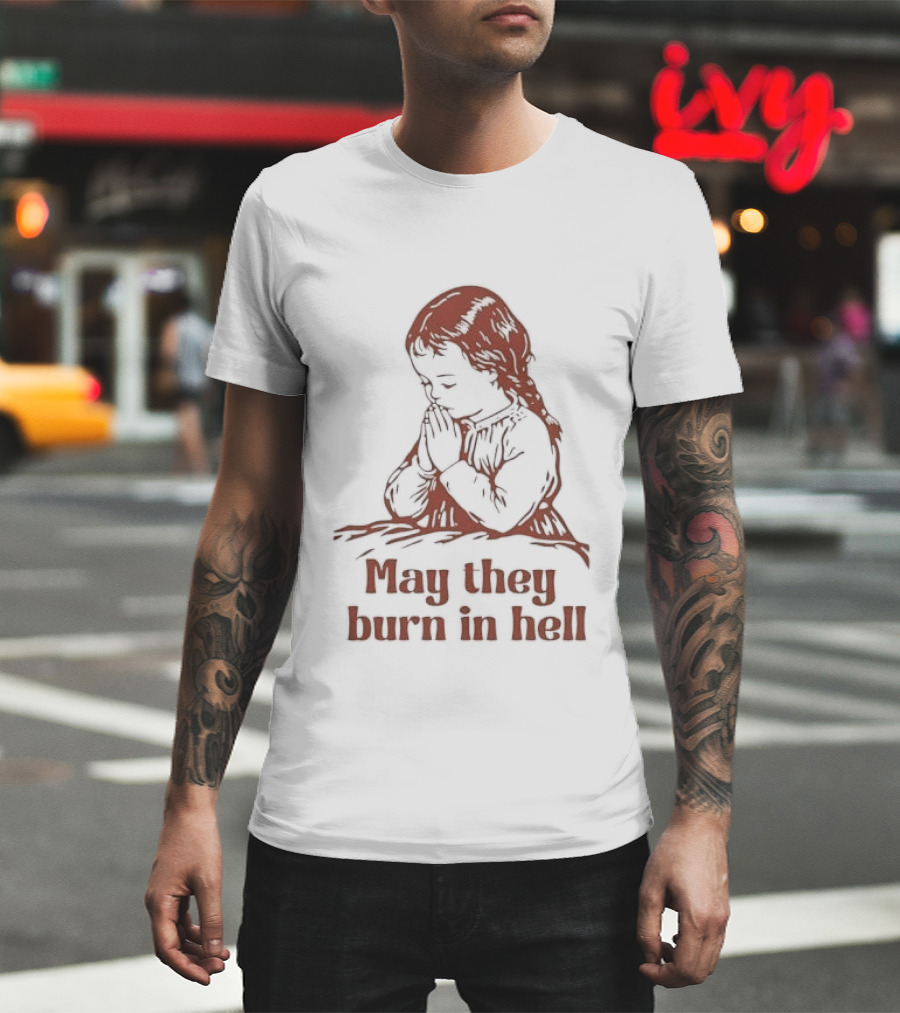 Praying Girl May They Burn In Hell Vintage Red Sketch T-Shirt