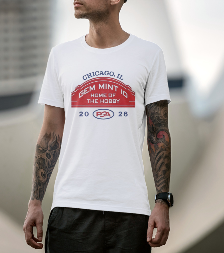 Chicago IL PSA Gem Mint 10 Home Of The Hobby 2026 T-Shirt