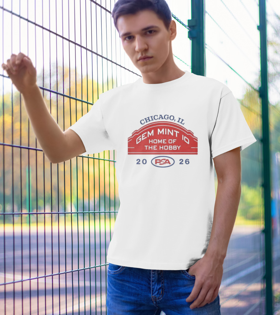 Chicago IL PSA Gem Mint 10 Home Of The Hobby 2026 T-Shirt