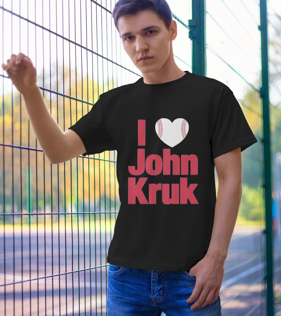 I Love John Kruk Baseball Philadelphia Phillies T-Shirt