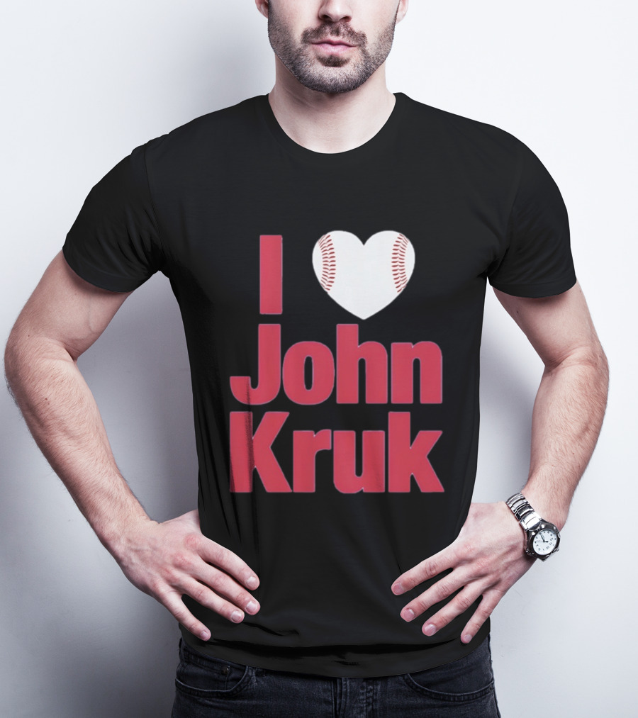 I Love John Kruk Baseball Philadelphia Phillies T-Shirt