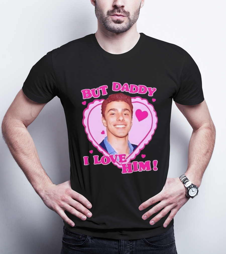 But Daddy I Love Him Heart Frame Pink Text And Hearts T-Shirt