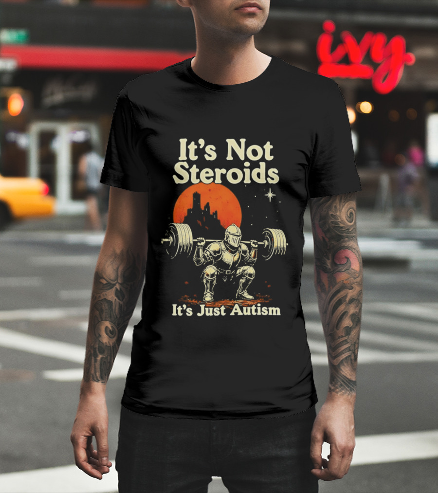 It's Not Steroids It's Just Autism Knight Lifting Moon T-Shirt