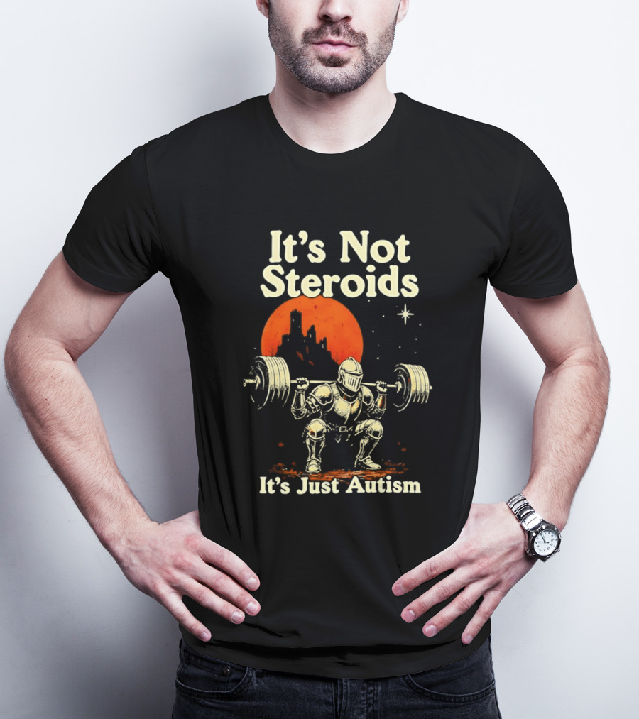 It's Not Steroids It's Just Autism Knight Lifting Moon T-Shirt