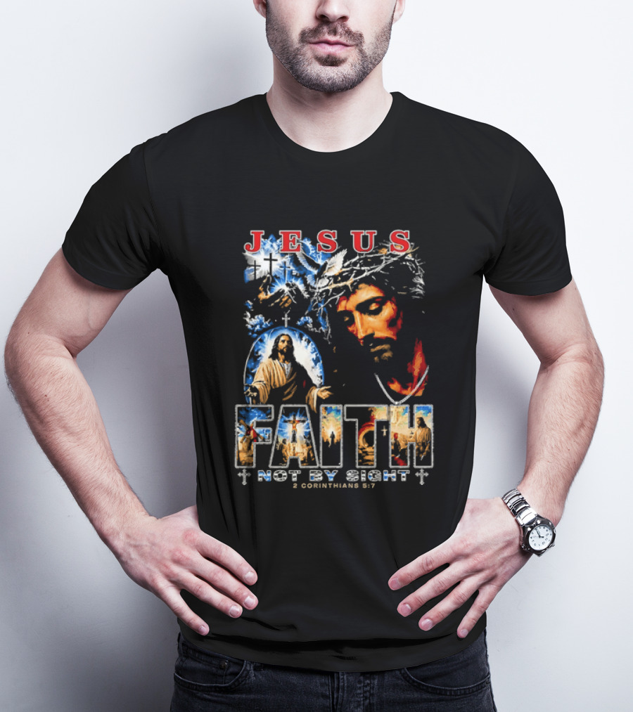 Jesus Faith Not By Sight 2 Corinthians 5 7 Religious Men's Christian T-Shirt