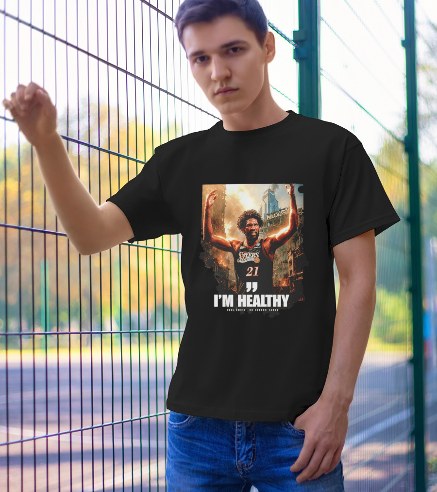 Joel Embiid Philadelphia 76ers I'm Healthy Quote Philadelphia Skyline T-Shirt