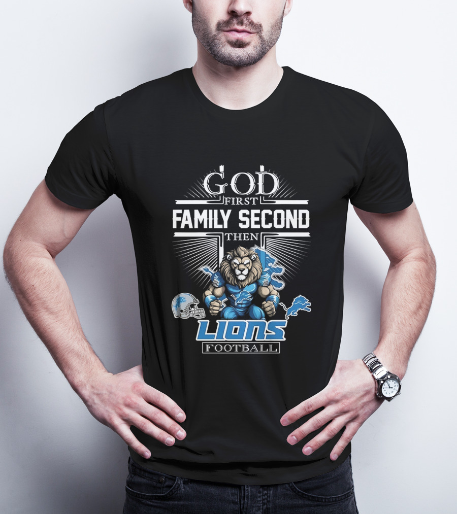 God First Family Second Then Detroit Lions Football T-Shirt